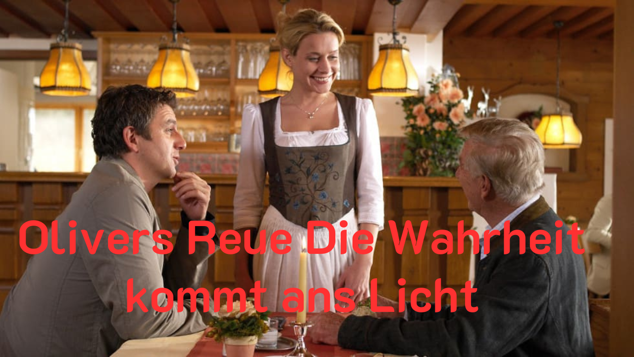 Olivers Reue Die Wahrheit kommt ans Licht
